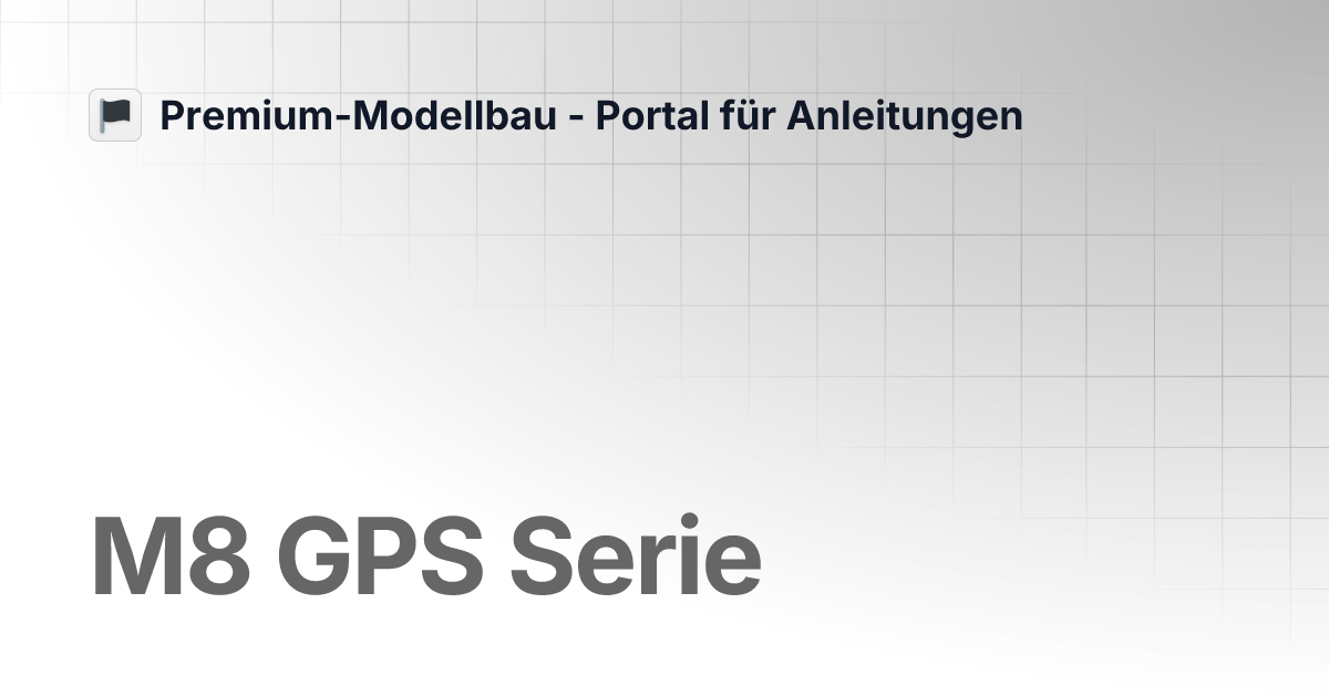 M8 GPS Serie | Premium-Modellbau - Portal für Anleitungen