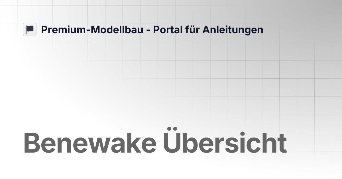 Benewake Übersicht | Premium-Modellbau - Portal für Anleitungen